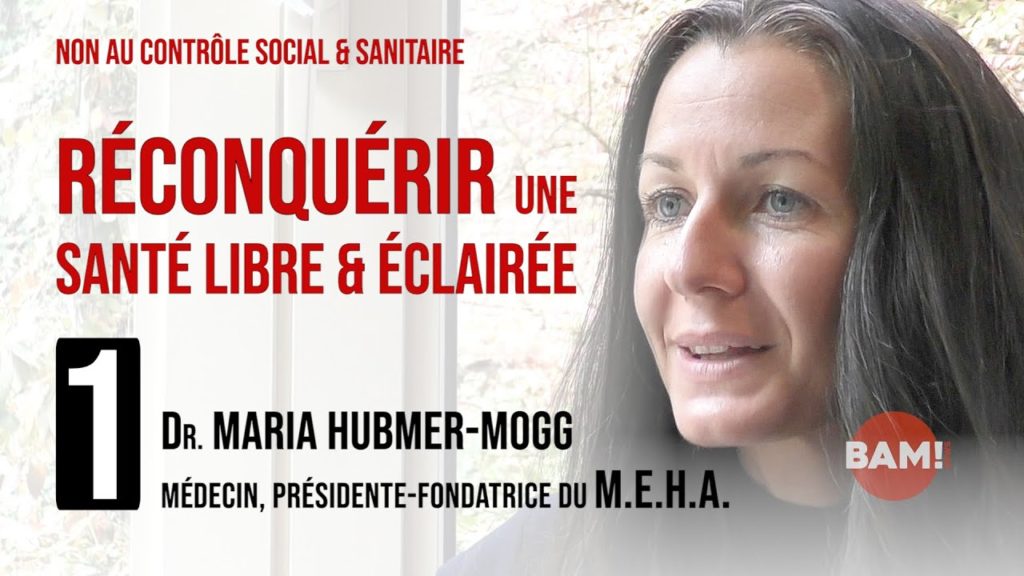 RECONQUÉRIR UNE SANTÉ LIBRE & ÉCLAIRÉE n°1 : Dr MARIA HUBMER-MOGG ...